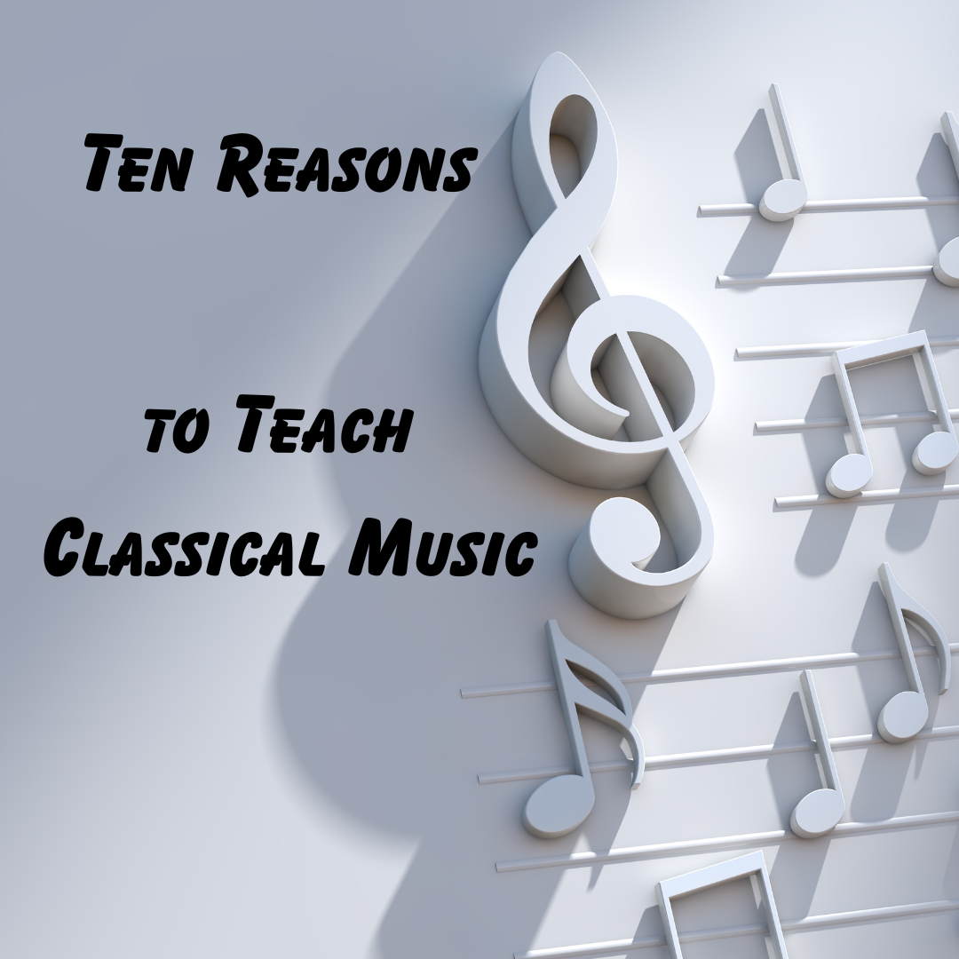 10 Reasons to Teach Classical Music - Paloma Piano