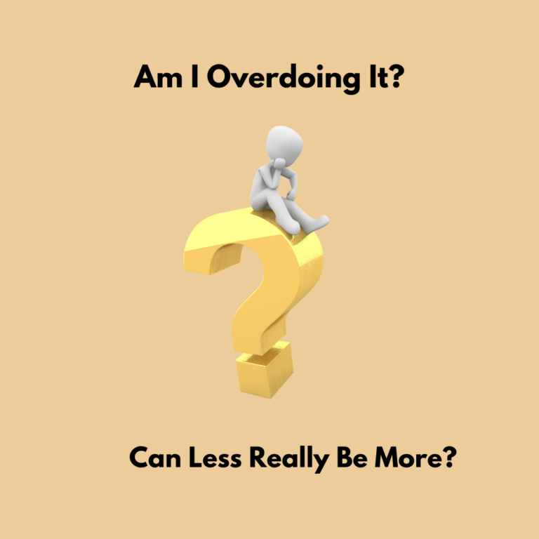 Am I Overdoing it? Is Less Really More? - Paloma Piano